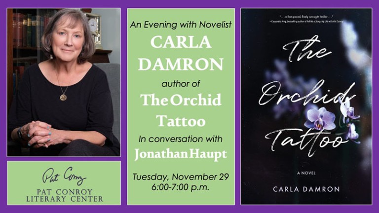 An Evening with Carla Damron, author of The Orchid Tattoo - Pat Conroy ...
